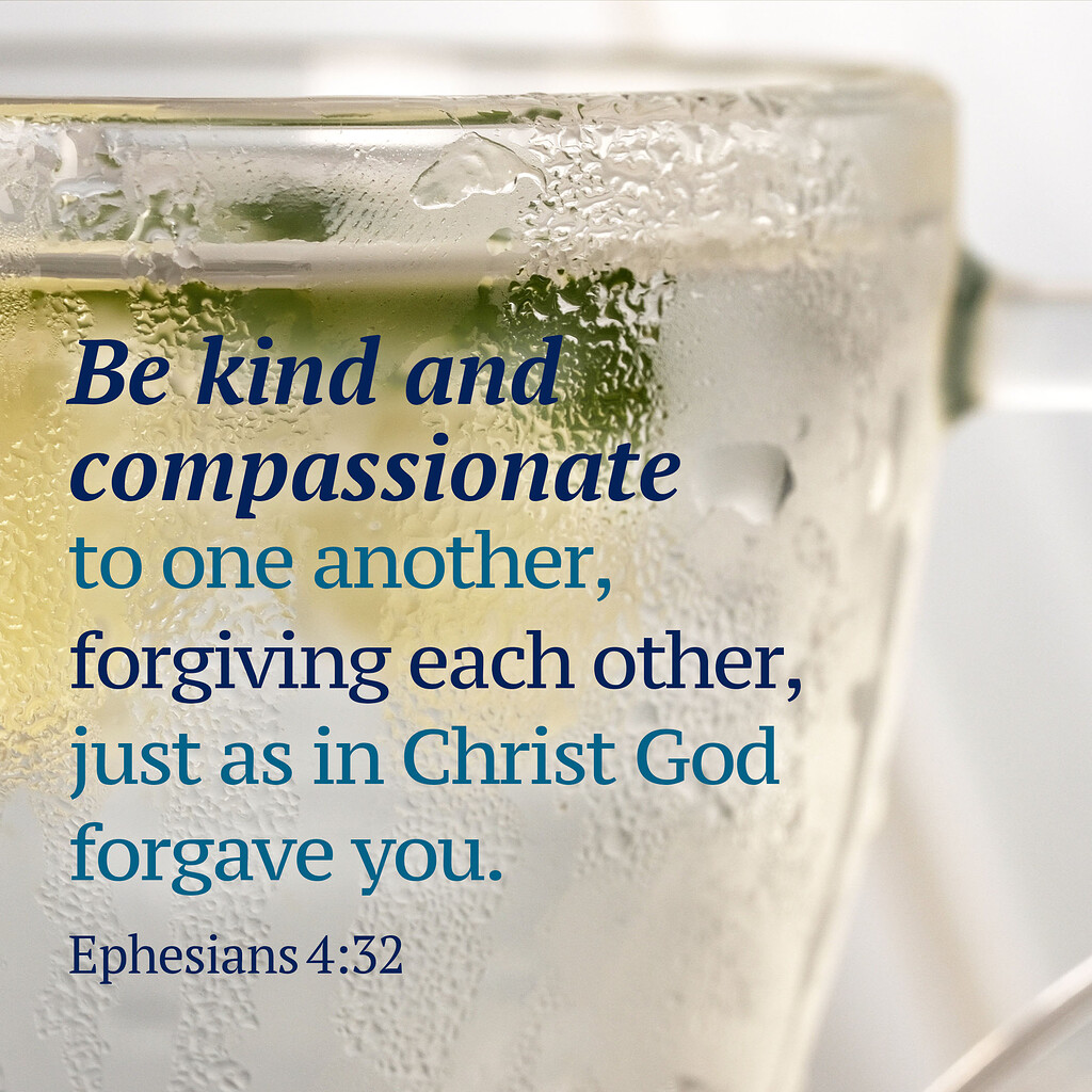 Be kind and compassionate to one another, forgiving each other - The ...