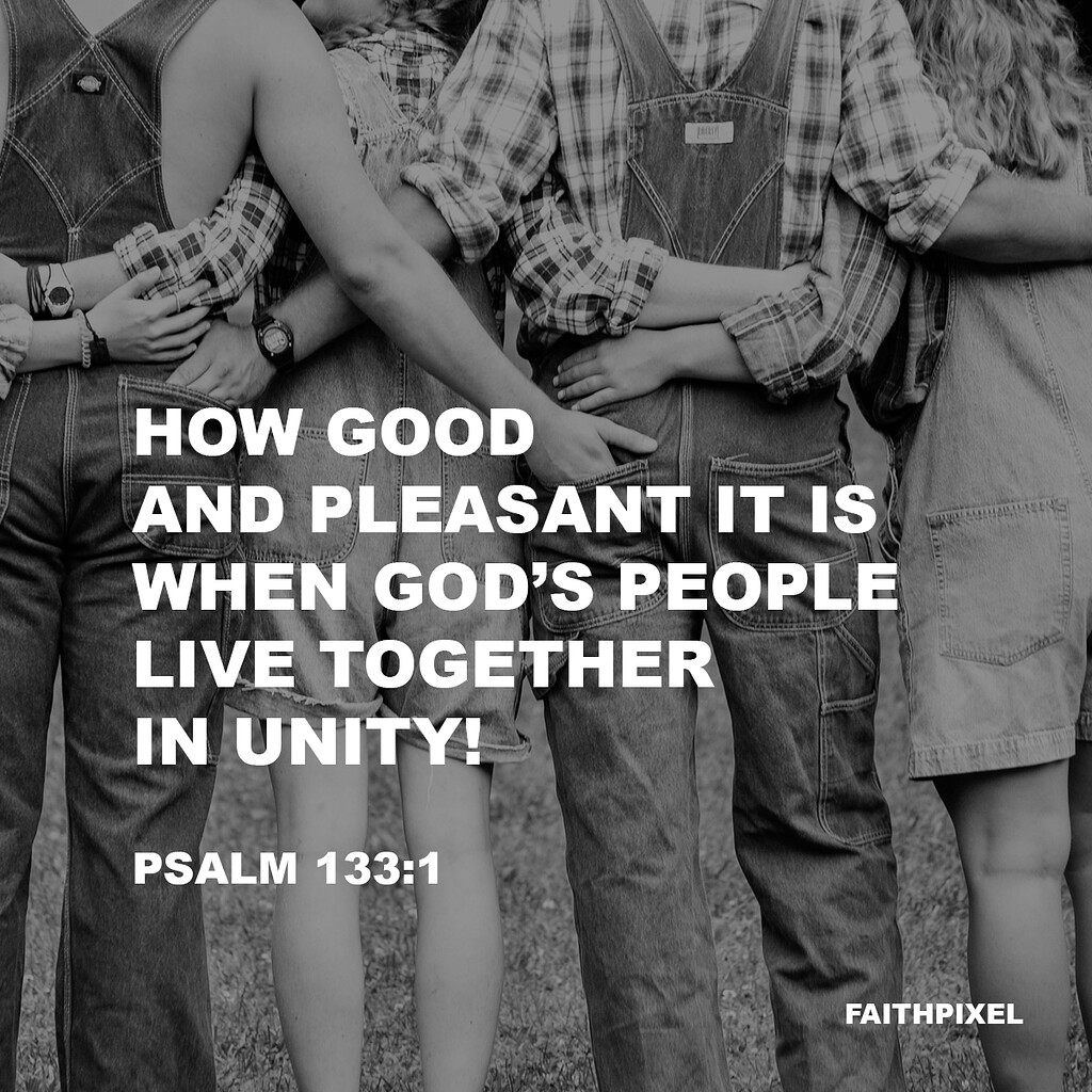 How good and pleasant it is when God’s people live together in unity ...