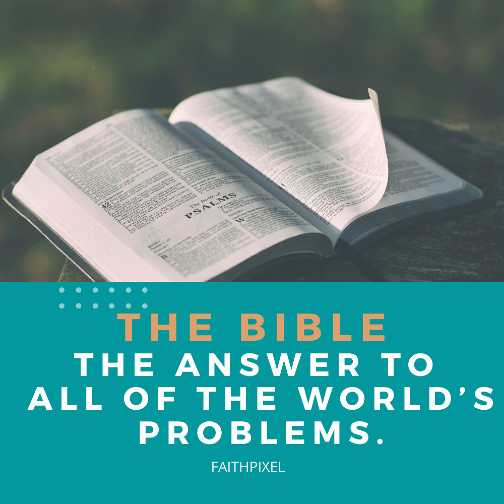 The Bible : the answer to all of the world’s problems - The Bible ...